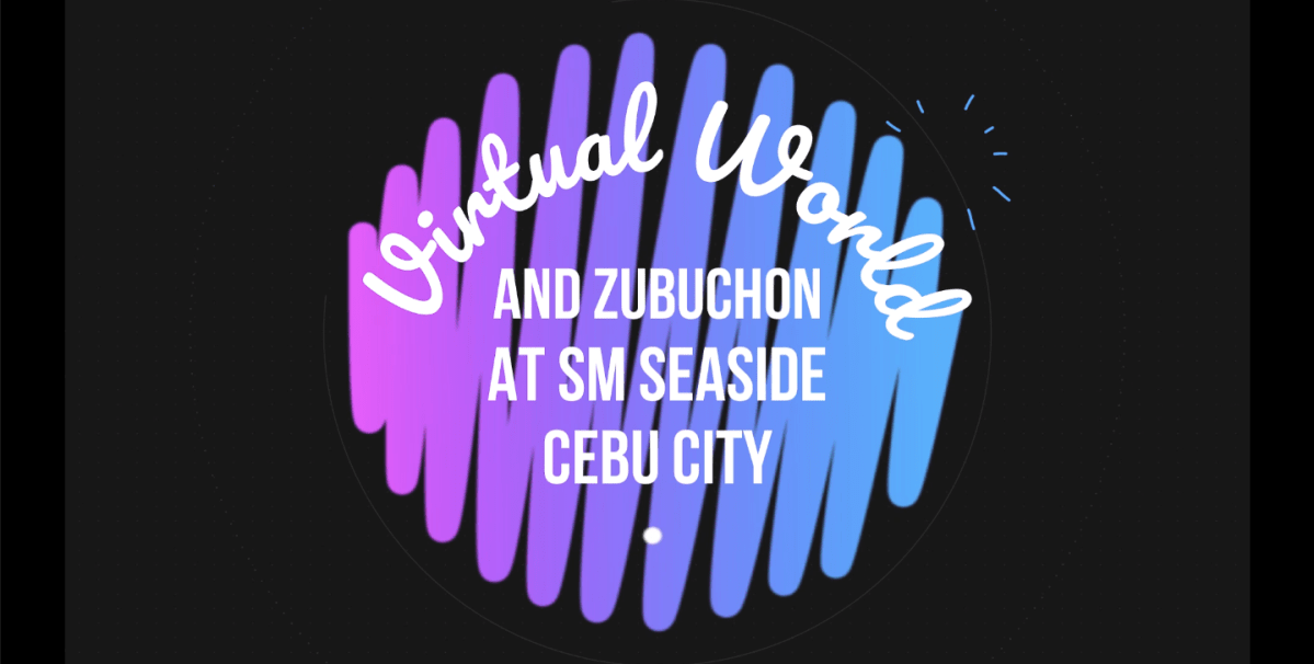 Our Virtual World & ZubuChon Experience at SM Seaside, Cebu City ...